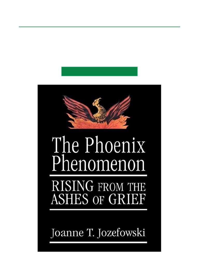 The Phoenix Phenomenon Updated Edition Download | PDF | Grief | Emotions