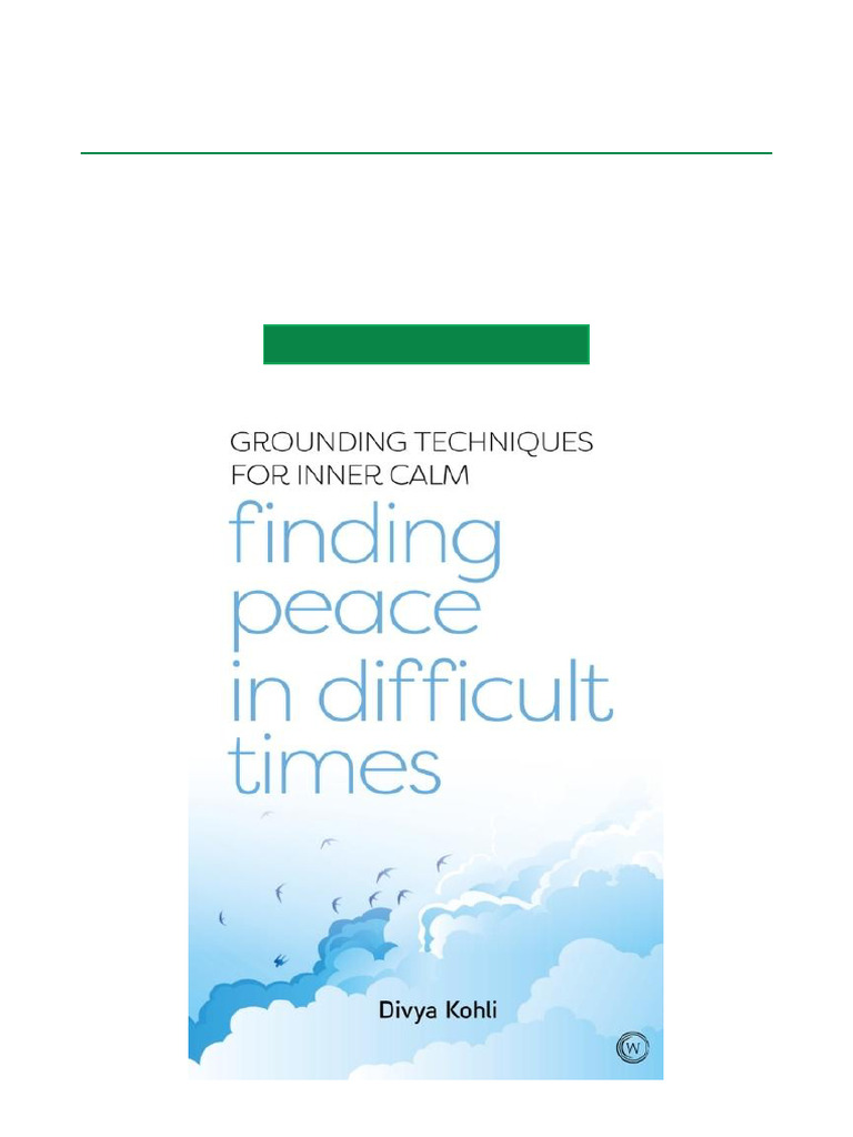 Finding Peace in Difficult Times Grounding techniques for inner calm ...