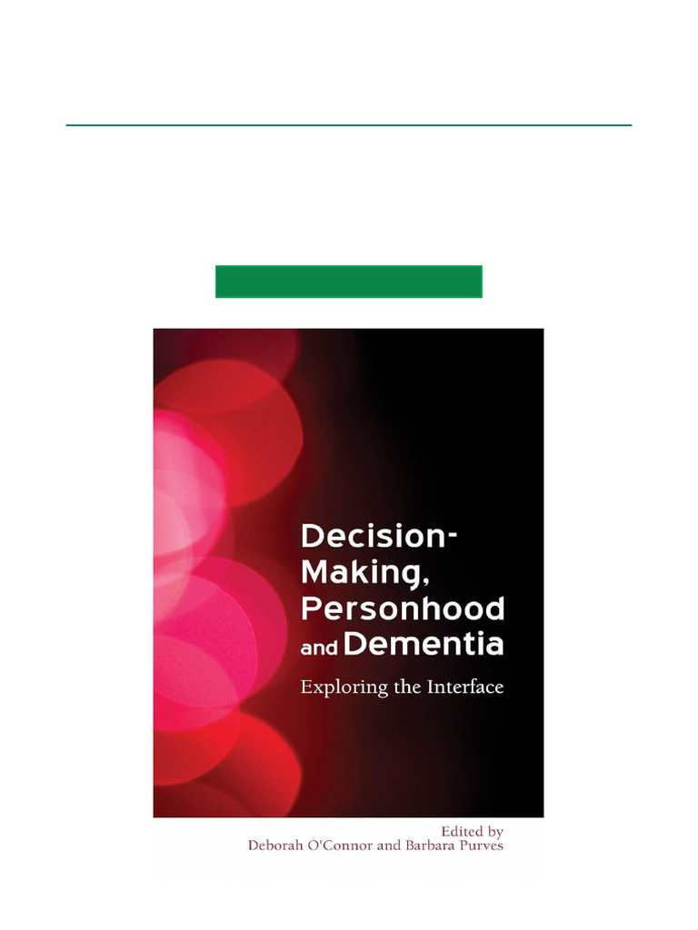 Decision Making, Personhood and Dementia Exploring The Interface ...