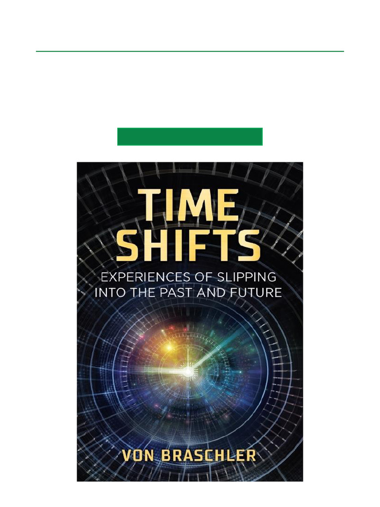 Time Shifts Experiences of Slipping Into The Past and Future PDF Ebook ...