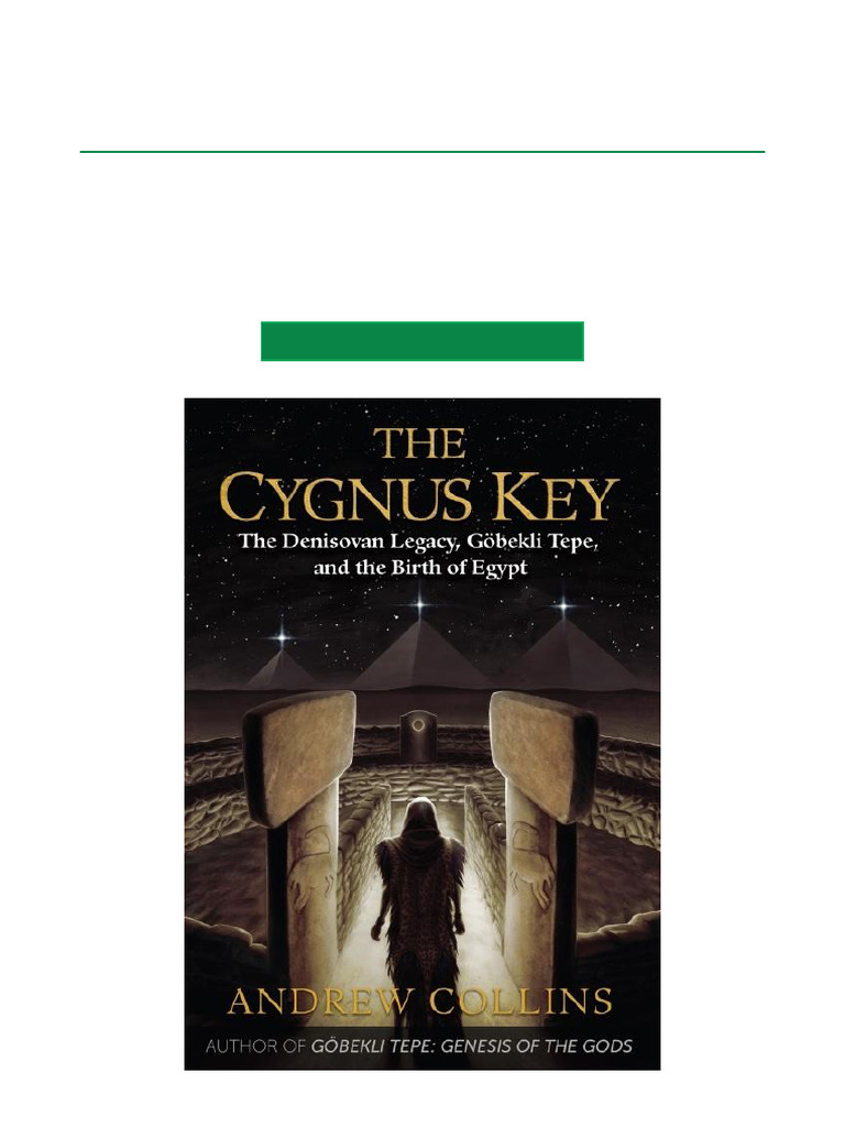 The Cygnus Key The Denisovan Legacy, Göbekli Tepe, and The Birth of Egypt Optimized PDF Download ...