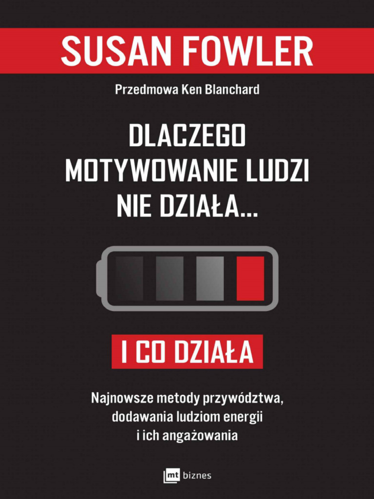 Susan Fowler - Dlaczego Motywowanie Ludzi Nie Dziala | PDF