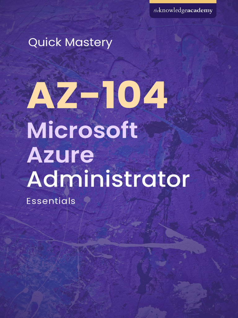 Quick Mastery AZ-104 Microsoft Azure Administrator Essentials - Min ...