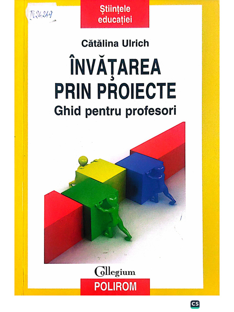 Ulrich - Invatarea Prin Proiecte - Ghid PT Profesori | PDF