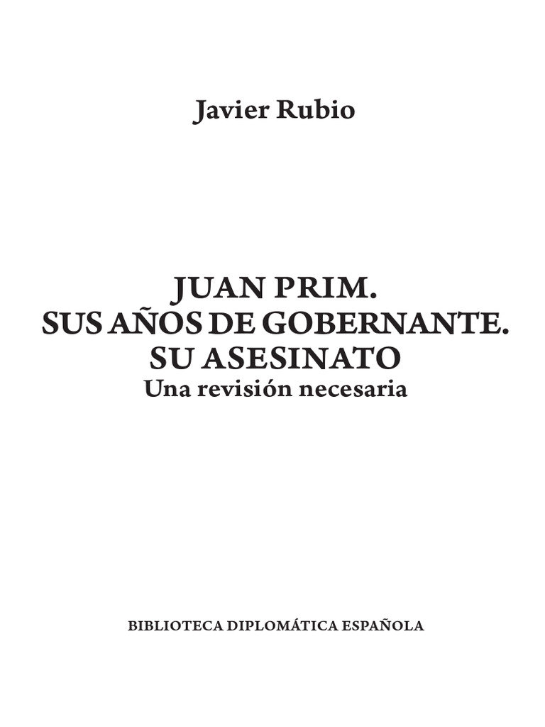 Juan Prim. Sus Años de Gobernante. Su Asesinato Una Revisión Necesaria ...
