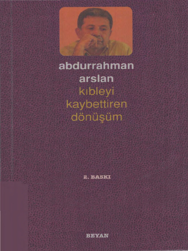 Abdurrahman Arslan Kıbleyi Kaybettiren Dönüşüm Beyan Yayınları | PDF