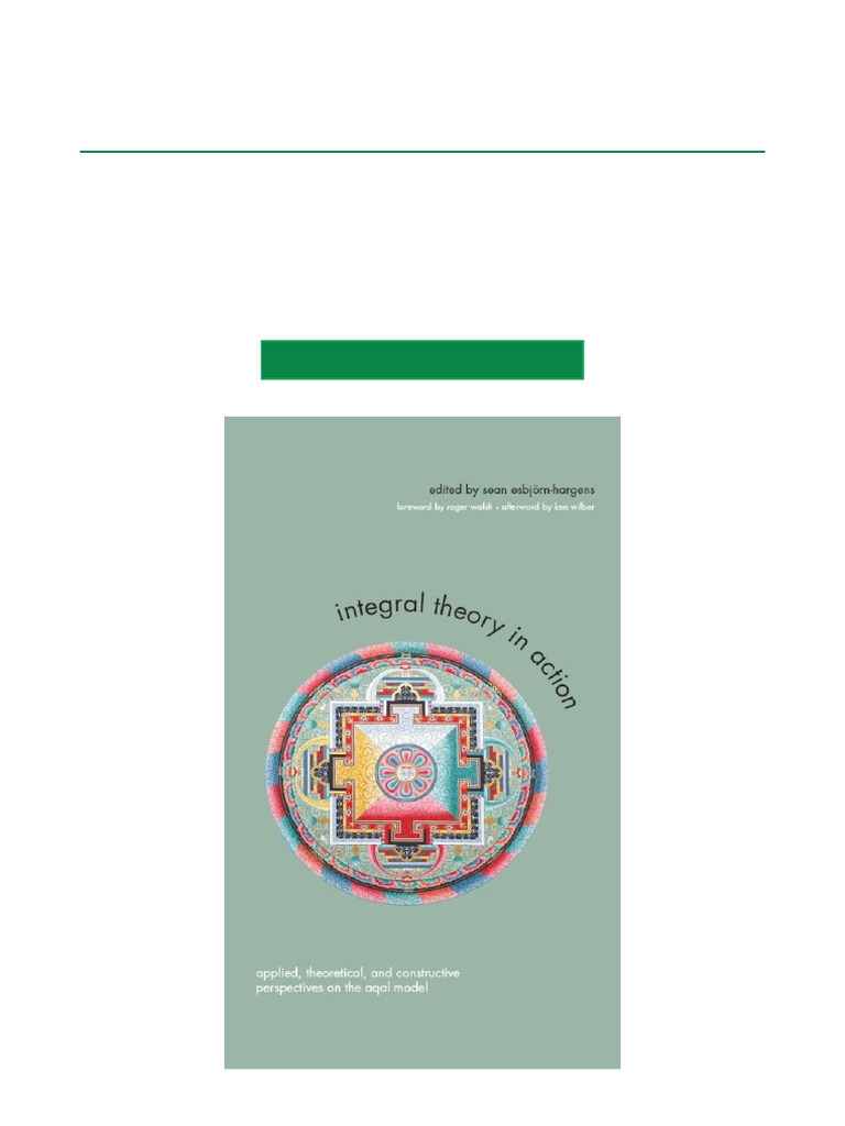 Integral Theory in Action Applied, Theoretical, and Constructive ...