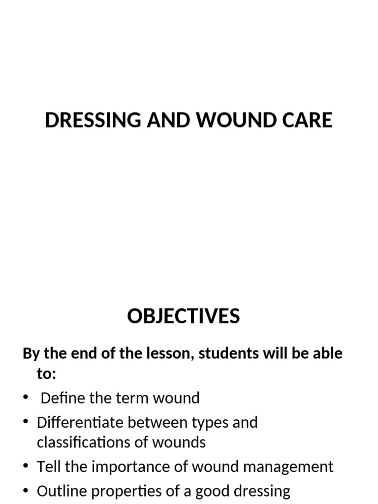 Lecture 5 DRESSING AND WOUND CARE 2015 To USE | PDF | Scar | Wound