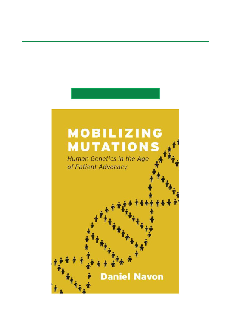 Mobilizing Mutations Human Genetics in The Age of Patient Advocacy ...