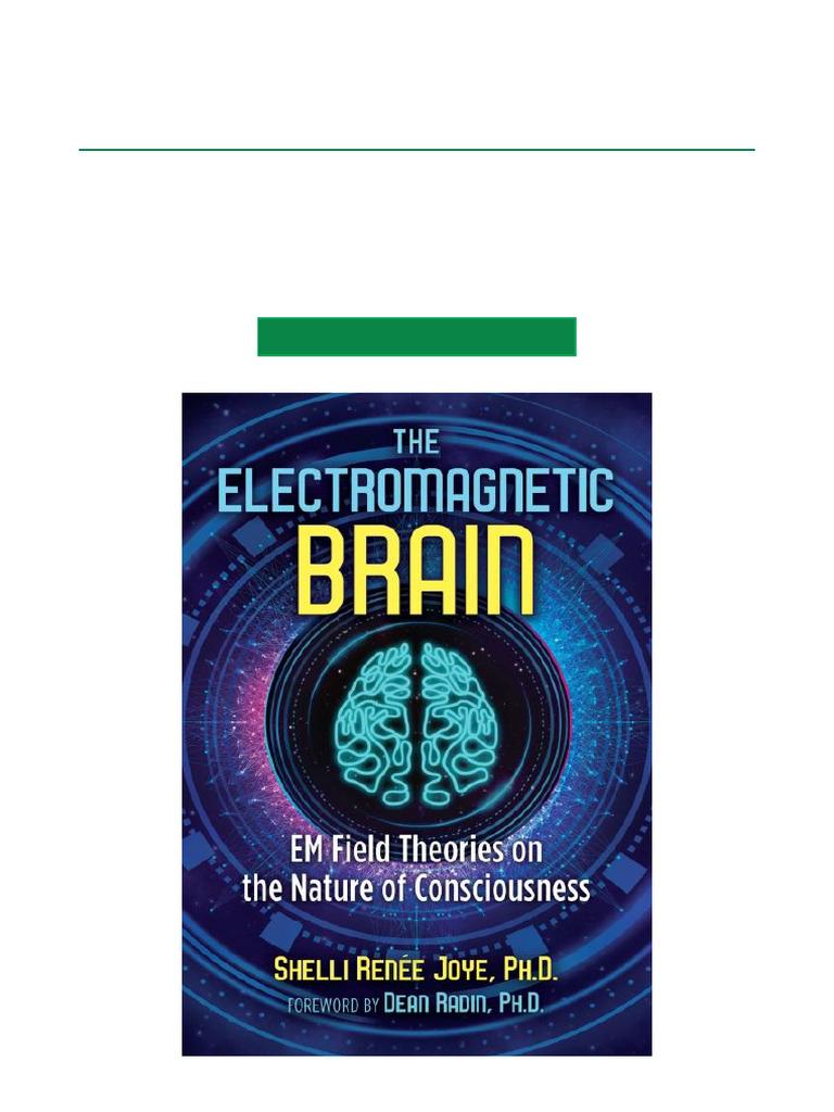 The Electromagnetic Brain EM Field Theories On The Nature of ...