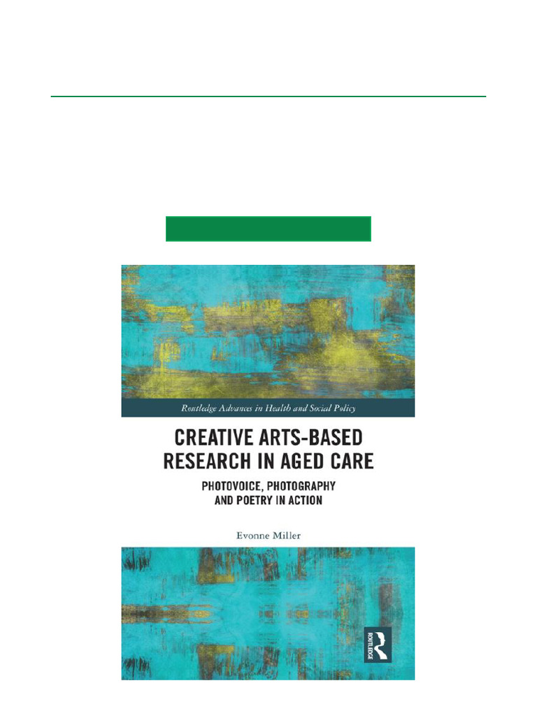 Creative Arts Based Research in Aged Care Photovoice, Photography and ...