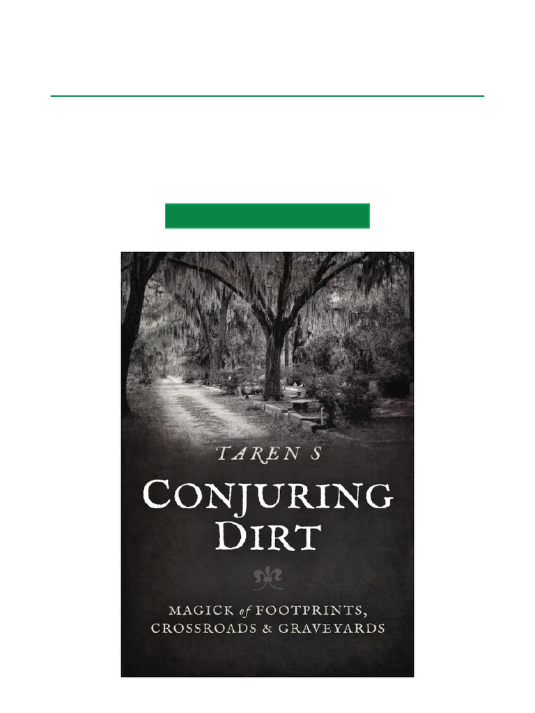 Conjuring Dirt Magick of Footprints, Crossroads & Graveyards Unlimited ...