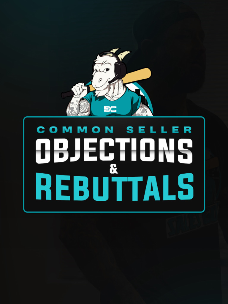 The Sales GOAT - Common Seller Objections and Rebuttals | PDF
