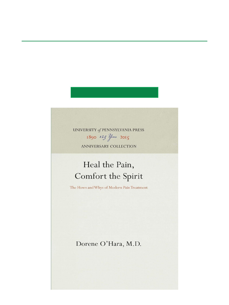 Heal The Pain, Comfort The Spirit The Hows and Whys of Modern Pain ...