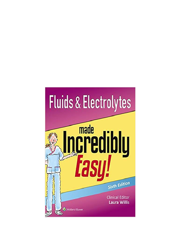 (Ebook PDF) Fluids & Electrolytes Made Incredibly Easy! (Incredibly ...