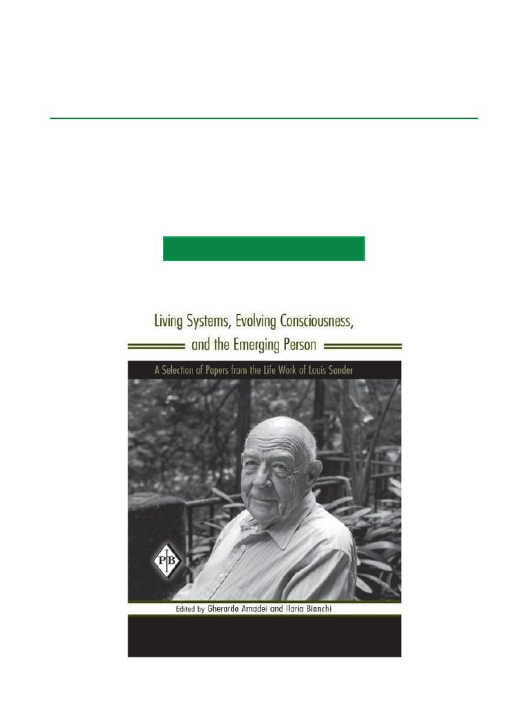 Living Systems, Evolving Consciousness, and The Emerging Person A Selection of Papers From The ...