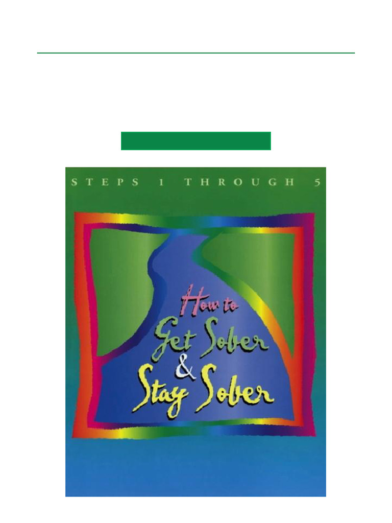 How To Get Sober and Stay Sober Steps 1 Through 5 Official Ebook Release | PDF | Twelve Step ...
