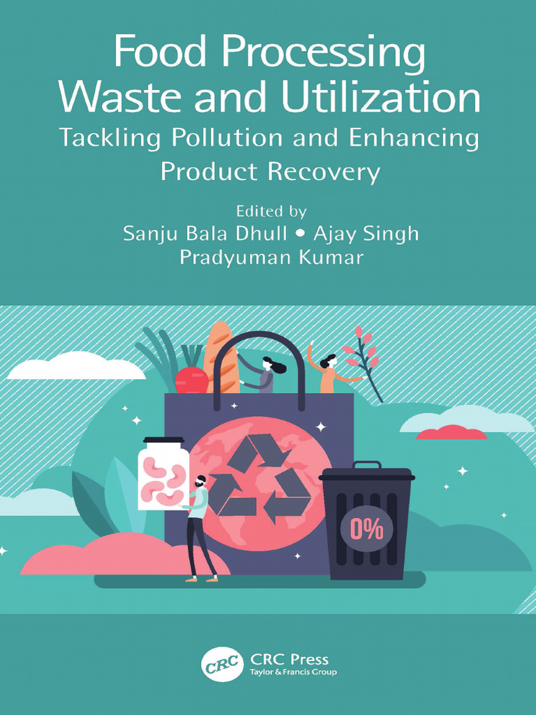 Food Processing Waste and Utilization Tackling Pollution and Enhancing ...