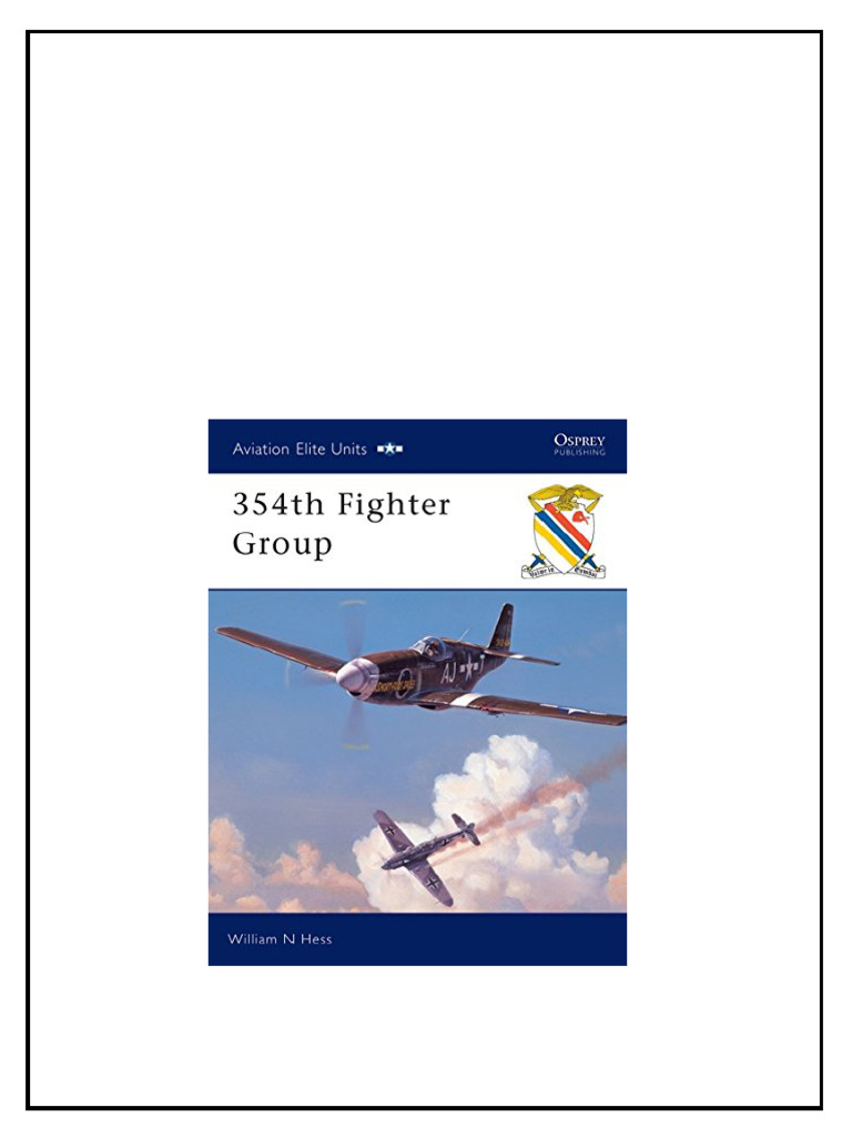 354th Fighter Group Aviation Elite 7 Illustrated Hess William N ...