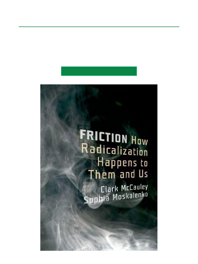 Friction How Radicalization Happens To Them and Us Complete PDF ...