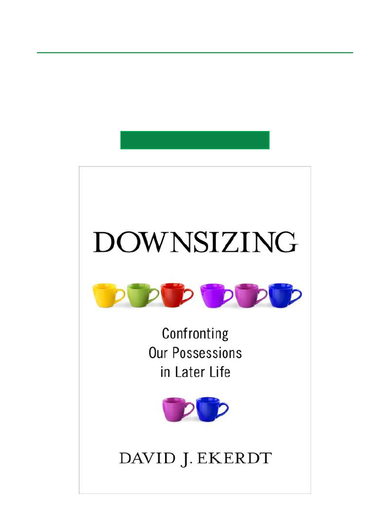 Downsizing Confronting Our Possessions in Later Life Full-Resolution Download | PDF | Liberal ...