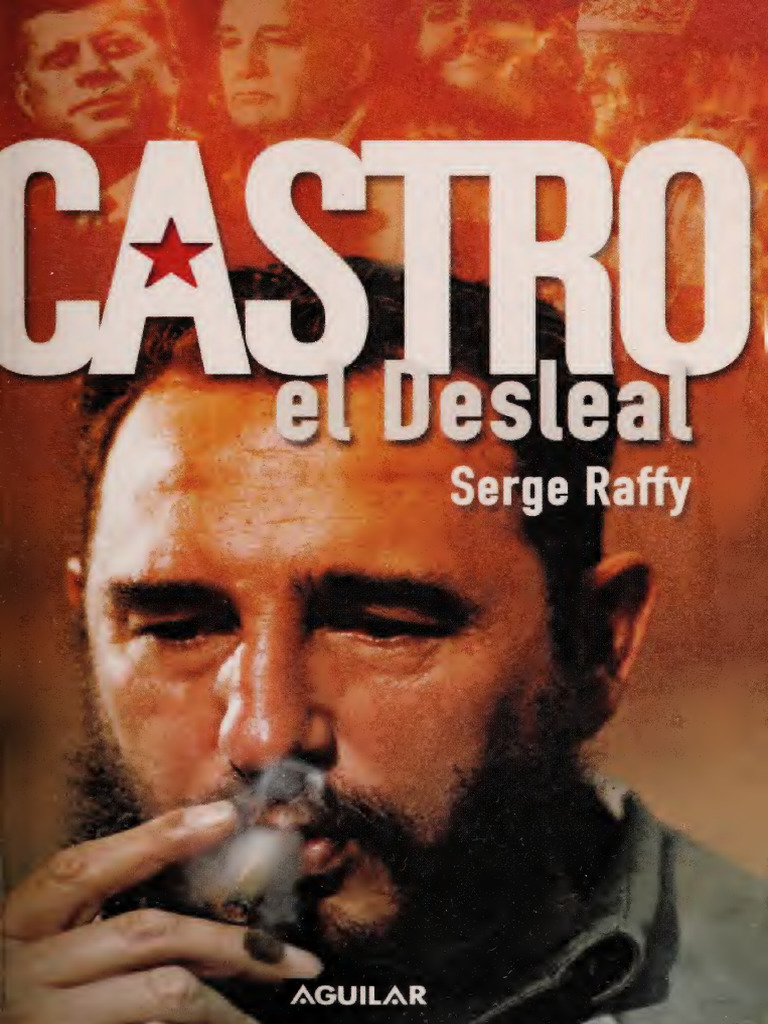 Castro, El Desleal - Serge Raffy | PDF | Cuba