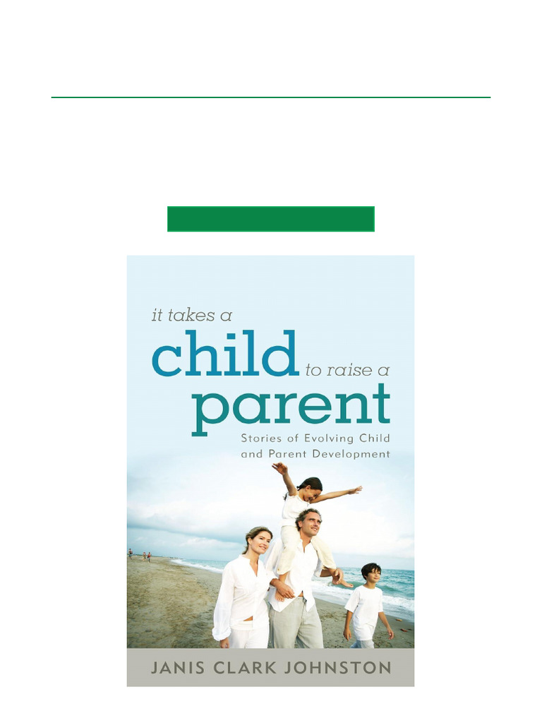 It Takes A Child To Raise A Parent Stories of Evolving Child and Parent ...