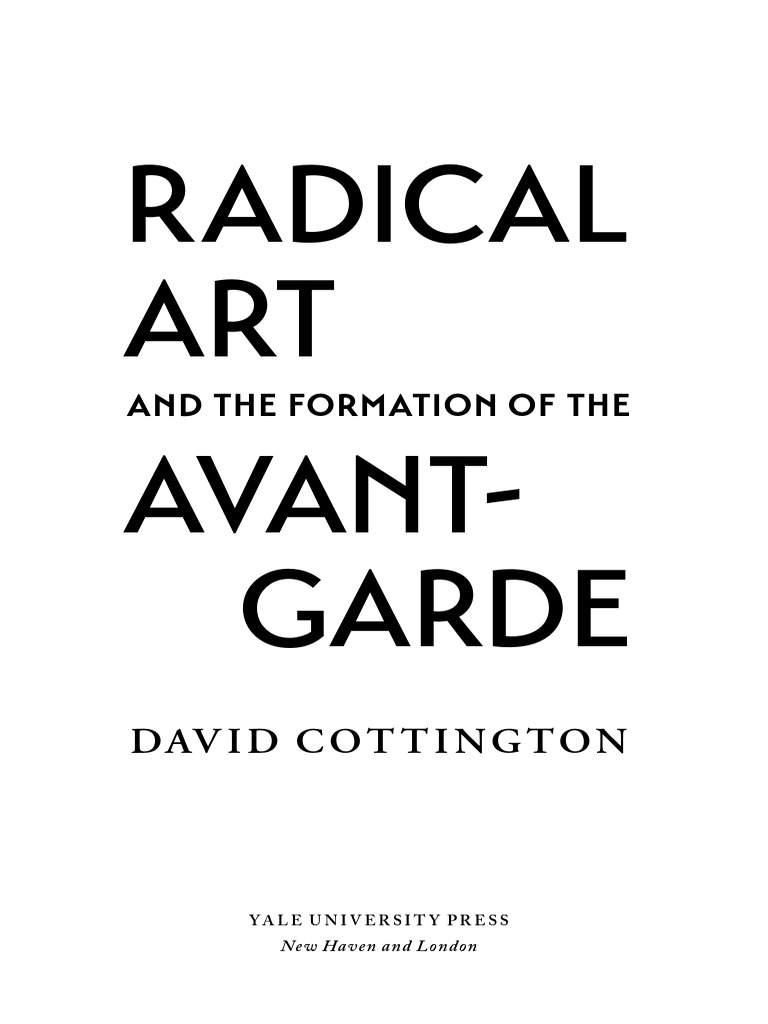 David Cottington - Radical Art and The Formation of The Avant-Garde-Yale University Press (2022 ...