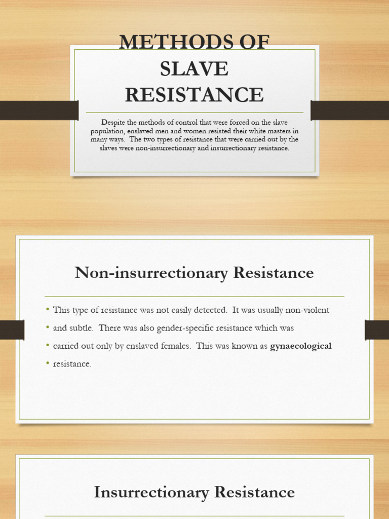 METHODS OF SLAVE RESISTANCE - POWERPOINT | PDF | Unfree Labour | Slavery