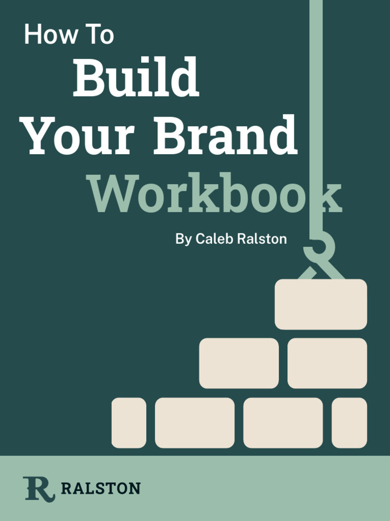 How Build Your Brand Workbook by Caleb Ralston | PDF | Camera | Brand
