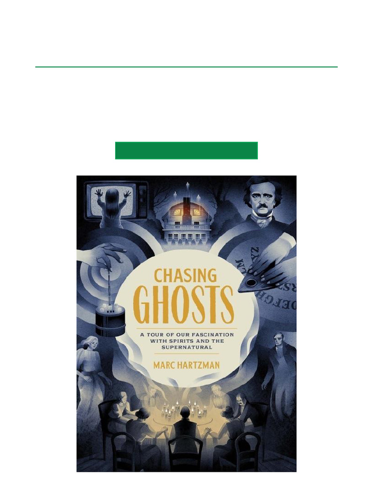 Chasing Ghosts A Tour of Our Fascination With Spirits and The Supernatural PDF DOCX Download ...