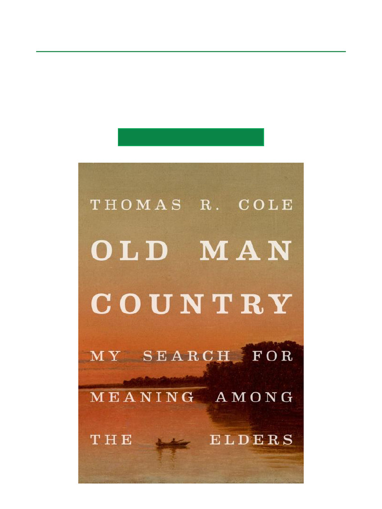 Old Man Country My Search For Meaning Among The Elders Scribd Download ...