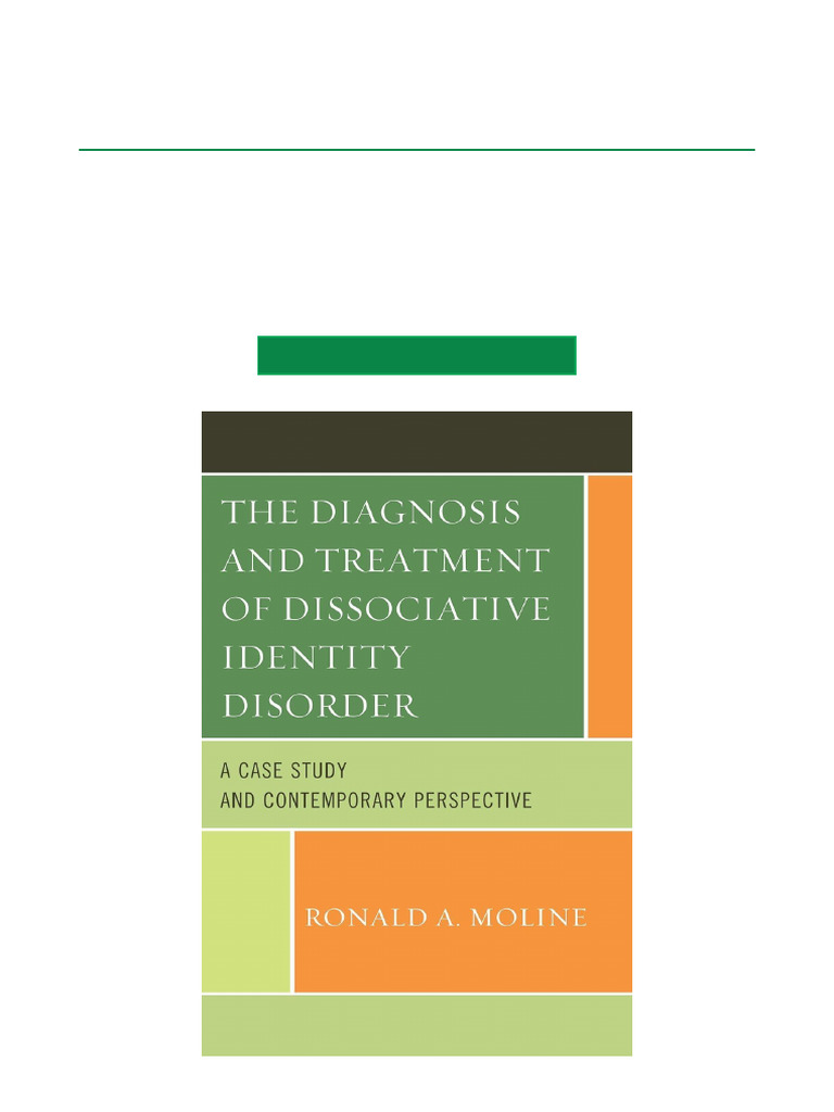 The Diagnosis and Treatment of Dissociative Identity Disorder A Case ...
