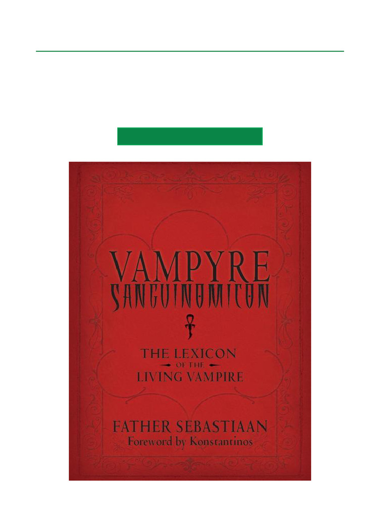 Vampyre Sanguinomicon The Lexicon of the Living Vampire Fast Download | PDF