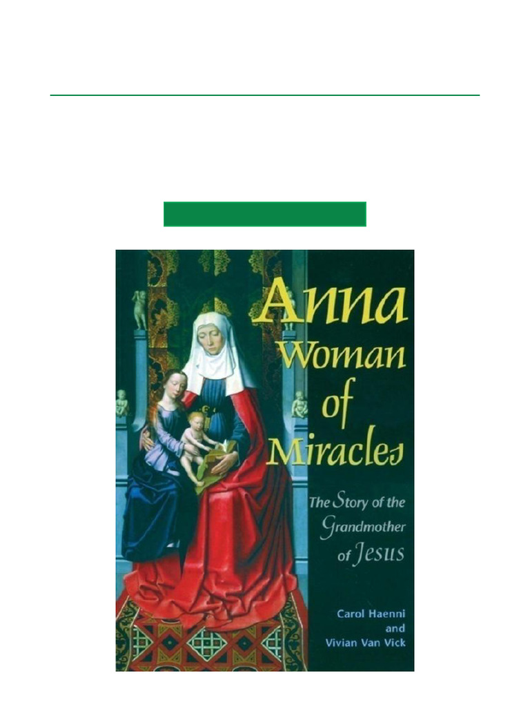 Anna Woman of Miracles The Story of The Grandmother of Jesus All Sections Download | PDF | Mary ...