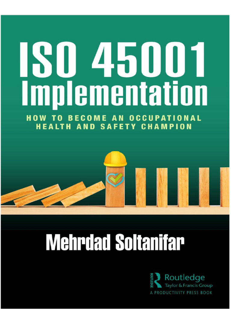 ISO 45001 Implementation How To Become An Occupational Health and Safety Champion (Mehrdad ...