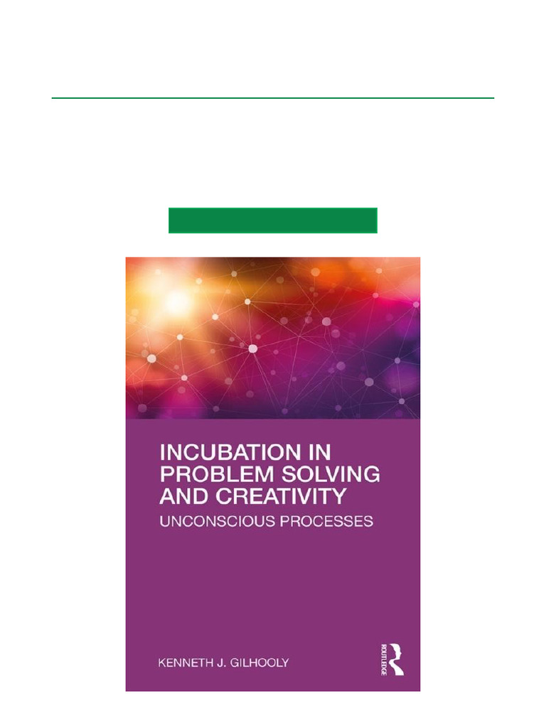 Incubation in Problem Solving and Creativity Unconscious Processes - 1st Edition Full Text PDF ...