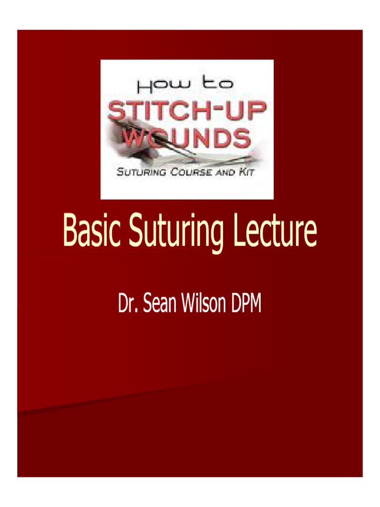 Microsoft PowerPoint - Basic Suturing Lecture | PDF | Surgical Suture | Wound