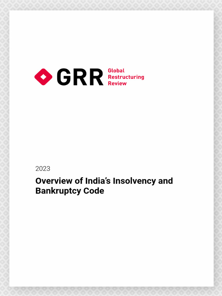 GRR-overview-of-indias-insolvency-and-bankruptcy-code | PDF | Bankruptcy | Debt Relief