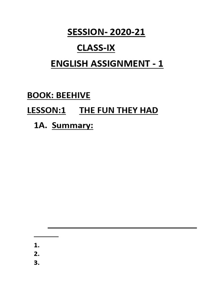 SESSION-2020-21 Class-Ix English Assignment - 1: Book: Beehive Lesson:1 The Fun They Had 1A ...