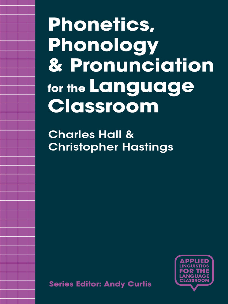 Phonetics Phonology Amp Pronunciation For The Language Classroom ...