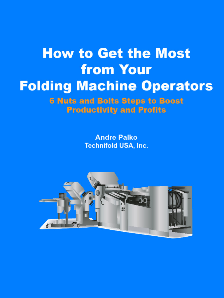 how-to-get-the-most-from-your-folding-machine-operators | PDF