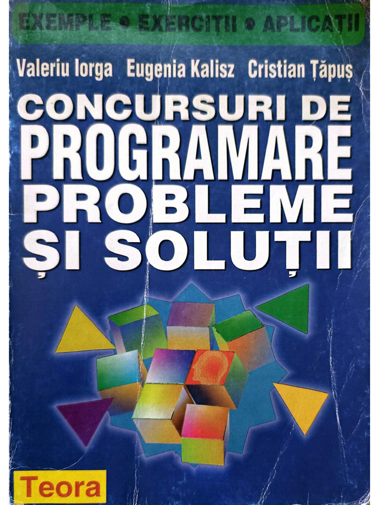 Valeriu Iorga Eugenia Kalisz Cristian Tapus - Concursuri de Programare Probleme Si Solutii ...