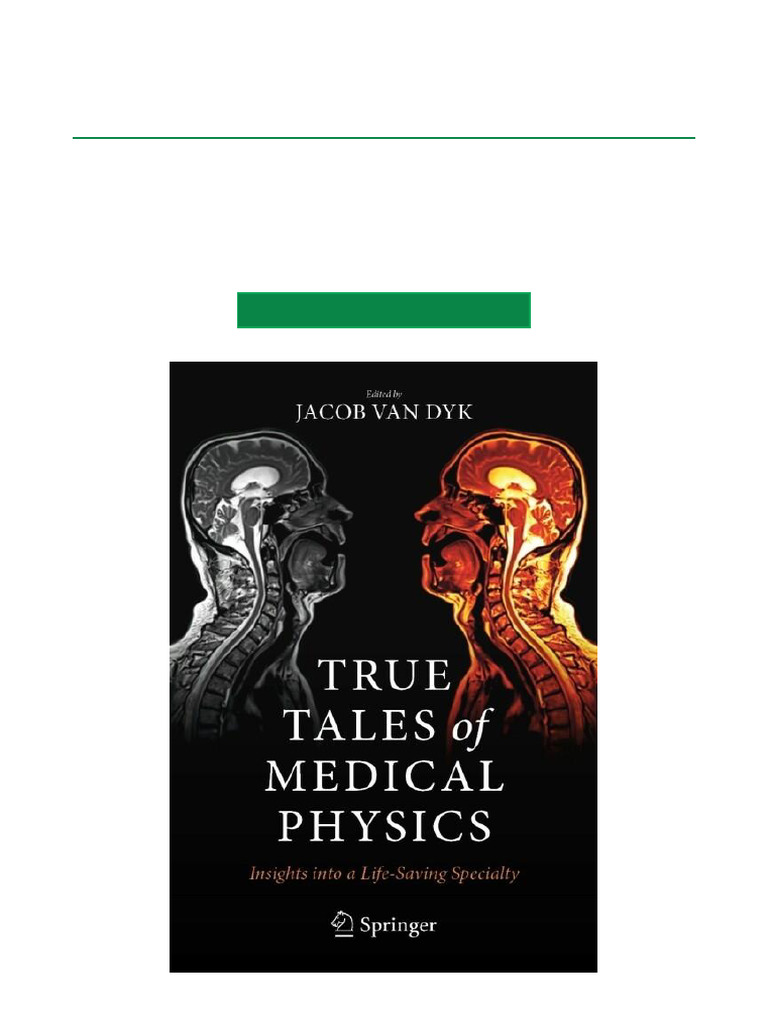 Limited Get True Tales of Medical Physics Insights Into A Life Saving ...