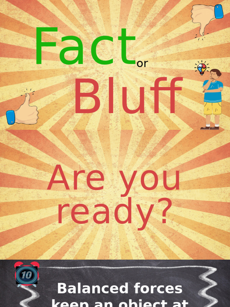 FACT - or - BLUFF (Balanced and Unbalanced Forces) | PDF