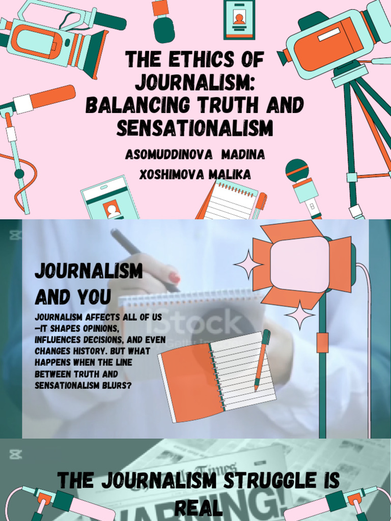 The Ethics of Journalism Balancing Truth and Sensationalism - 20250414 ...