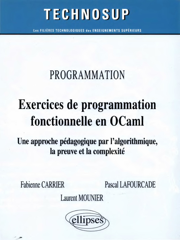 PROGRAMMATION - Exercices de Programmation Fonctionnelle en - Fabienne Carrier, Pascal ...