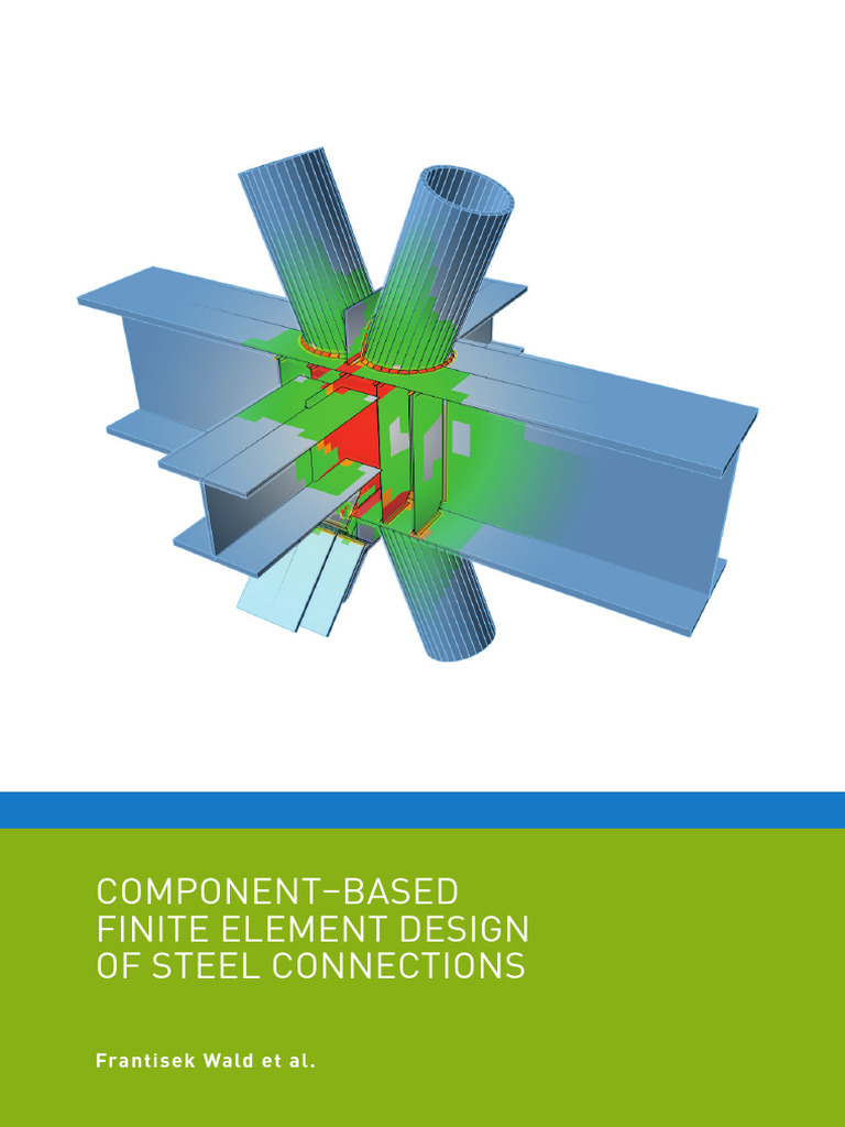 František Wald et al. - CBFEM book - Component-based finite element design of steel connections ...