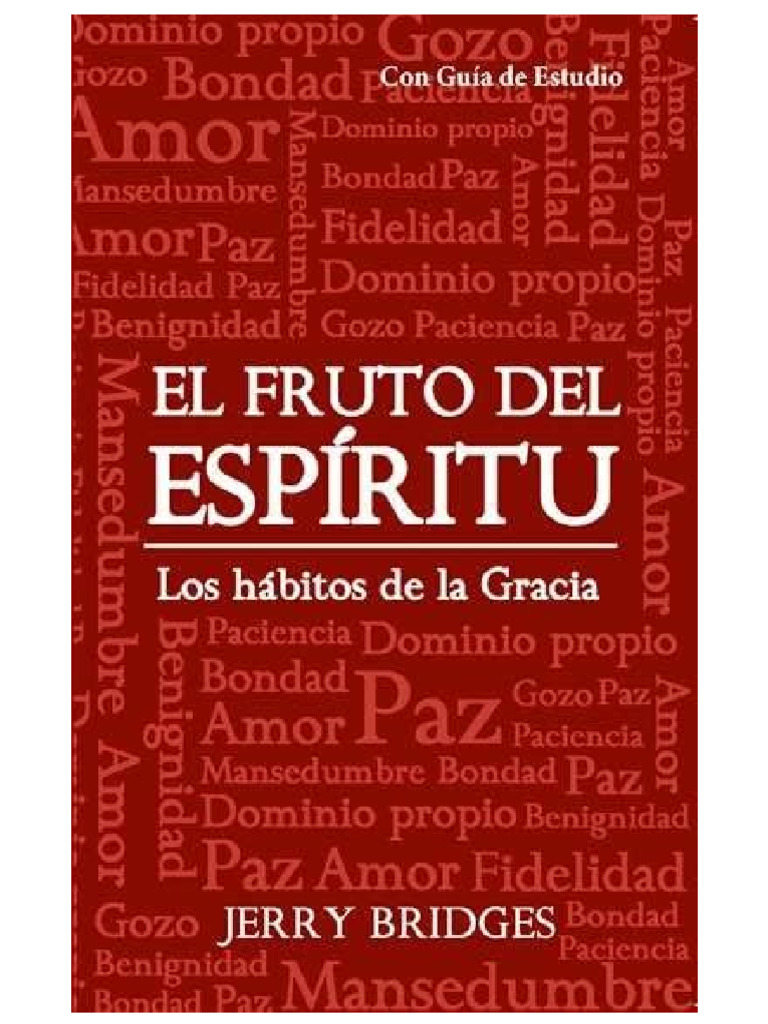 El Fruto Del Espíritu Los Hábitos de La Gracia Por Jerry Bridges | PDF ...