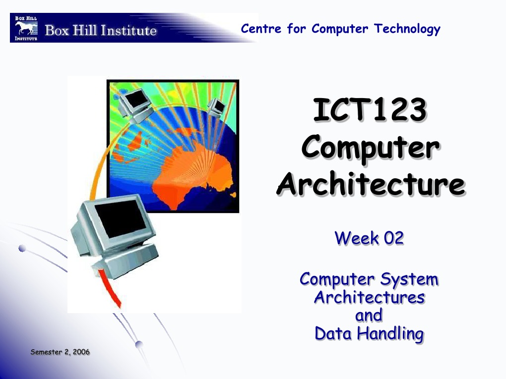 ICT123 Computer Architecture: Week 02 Computer System Architectures and Data Handling | PDF ...